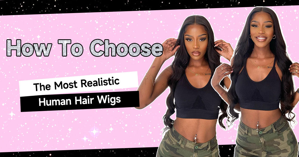 How To Choose The Most Realistic Human Hair Wigs Junoda 4316
